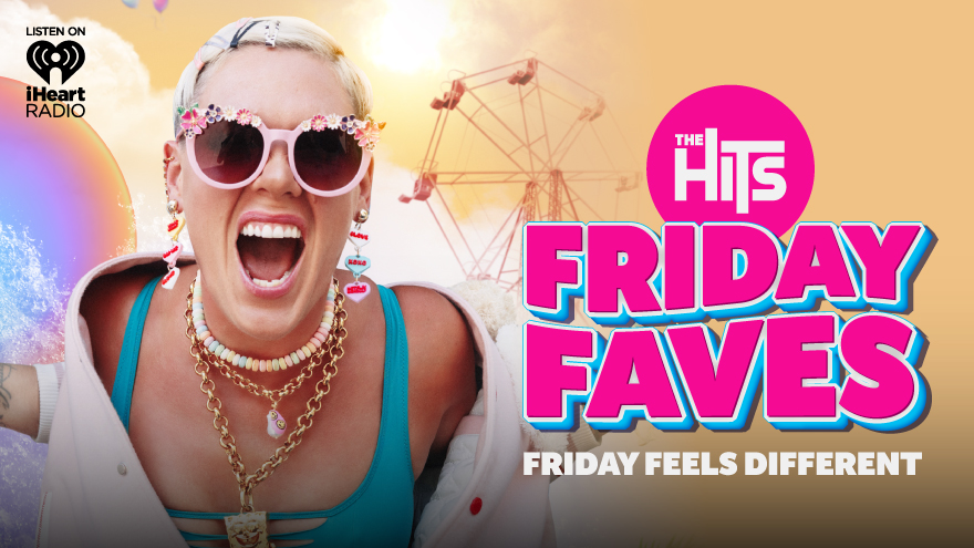 The Hits Friday Faves - Friday Feels Different